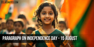 Long & Short Paragraph on Independence Day: 15 August – Class Notes